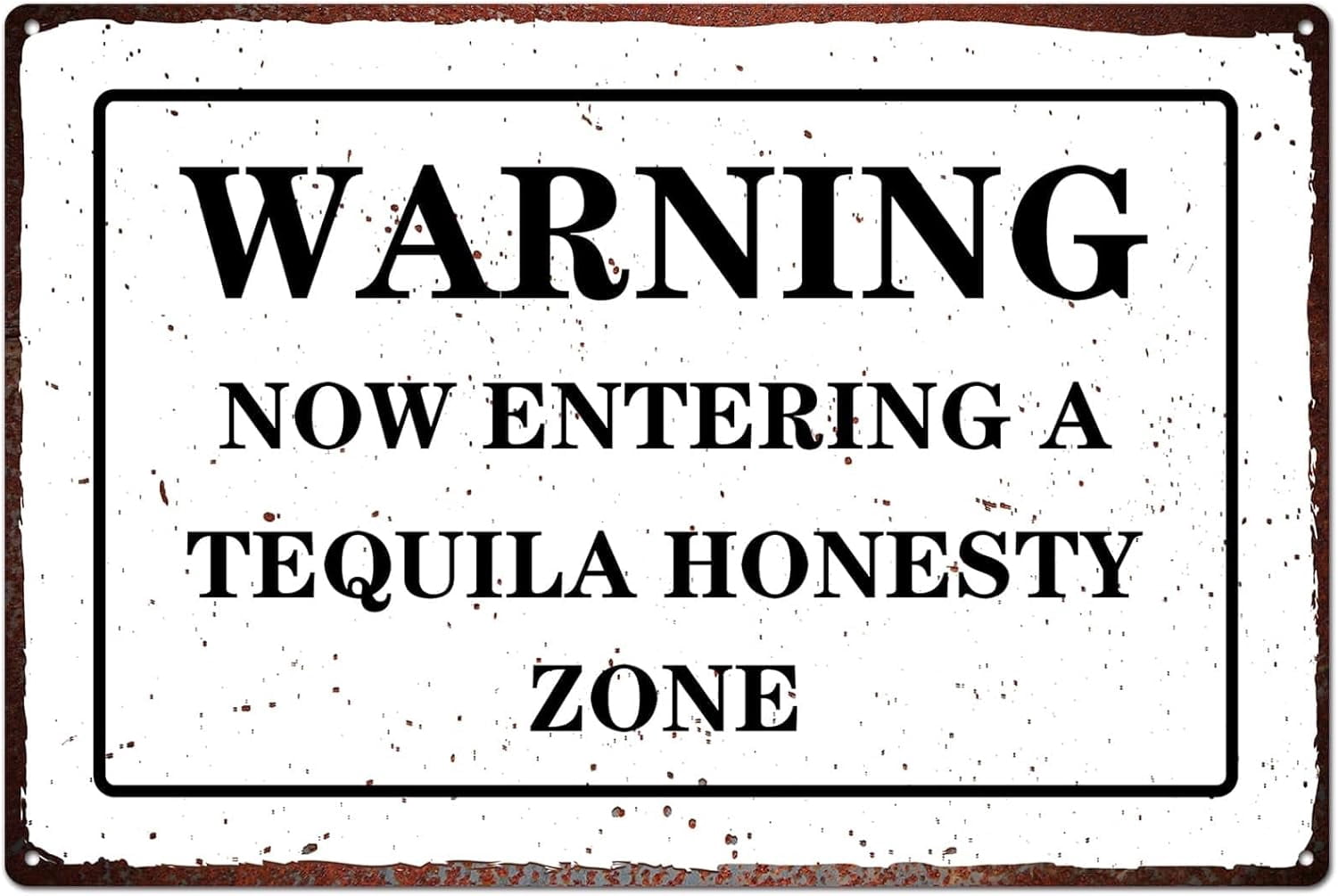 Warning Now Entering a Tequila Honesty Zone Metal Tin Sign, Warning of ...