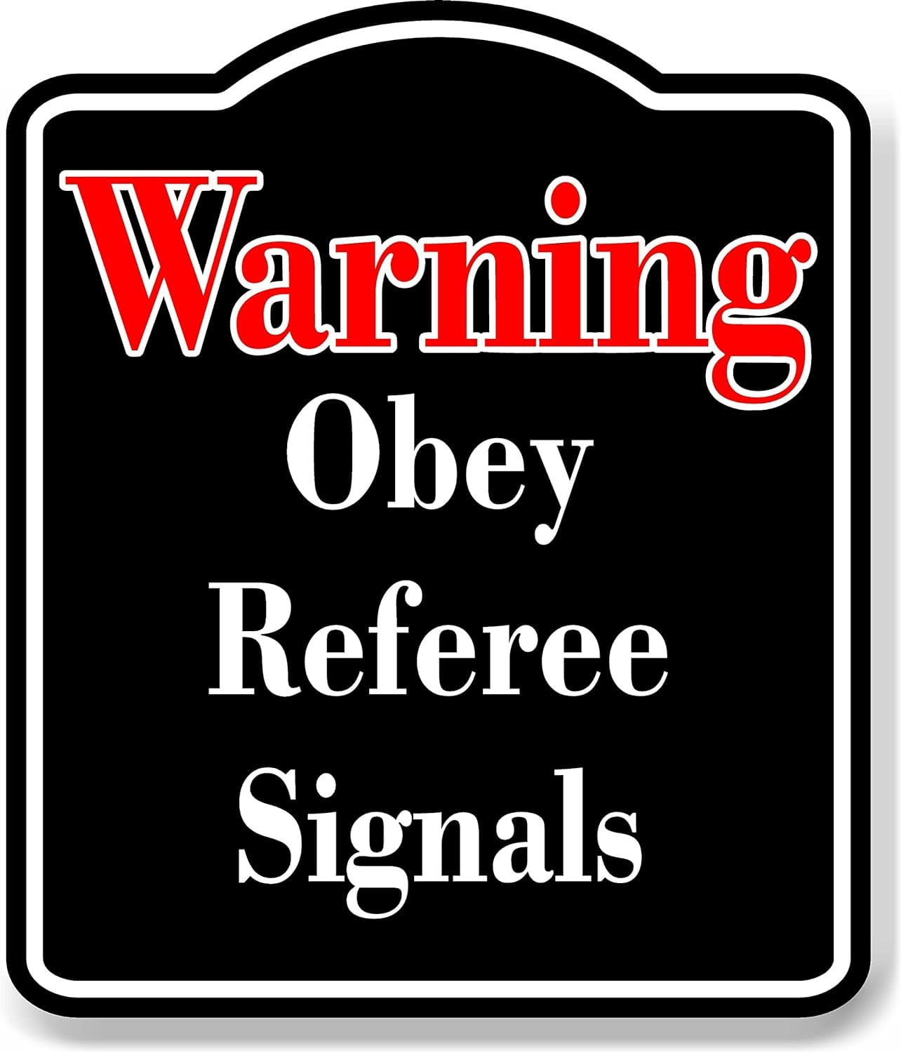 Warning Obey Referee Signals Paintball BLACK Aluminum Composite Sign, 8 ...