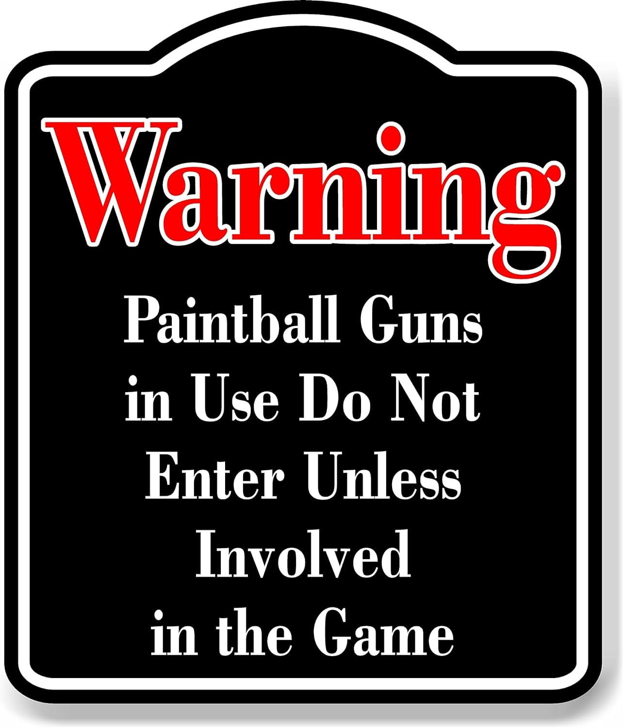 Warning Paintball Guns in Use Do Not Enter Unless BLACK Aluminum ...
