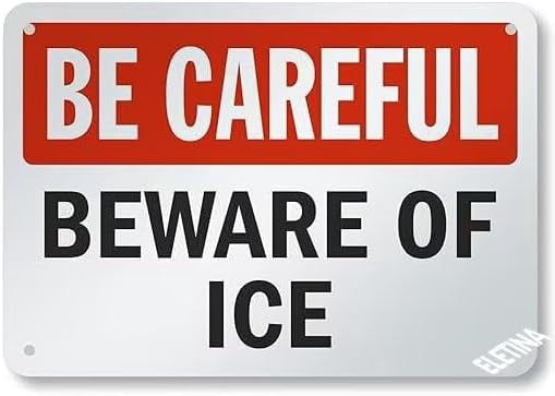 Warning Plaque Sign-Be Careful - Beware of Ice Sign Courtyard ...
