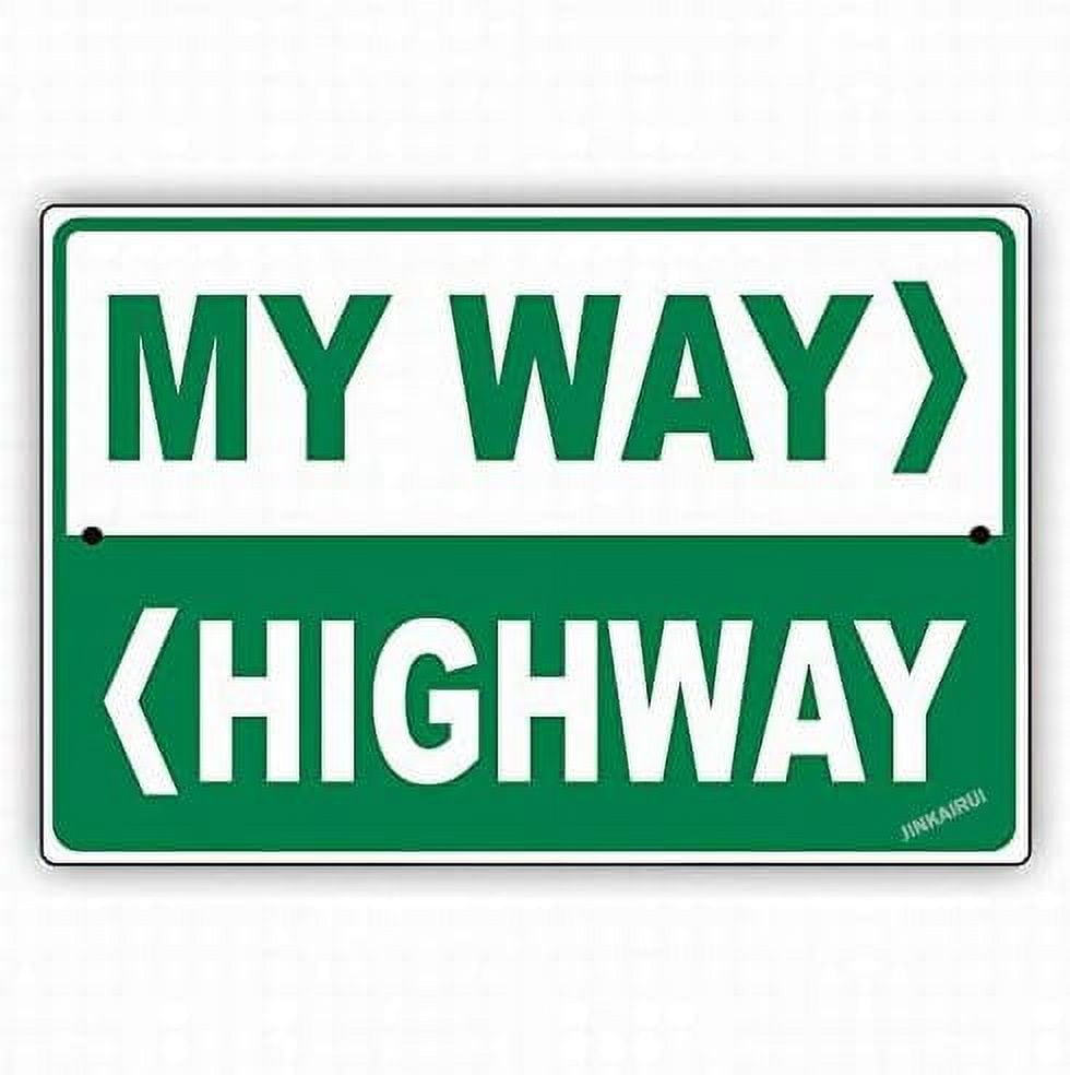 Warning Plaque Wall Decor My Way Highway My Way Or The Highway Safety ...