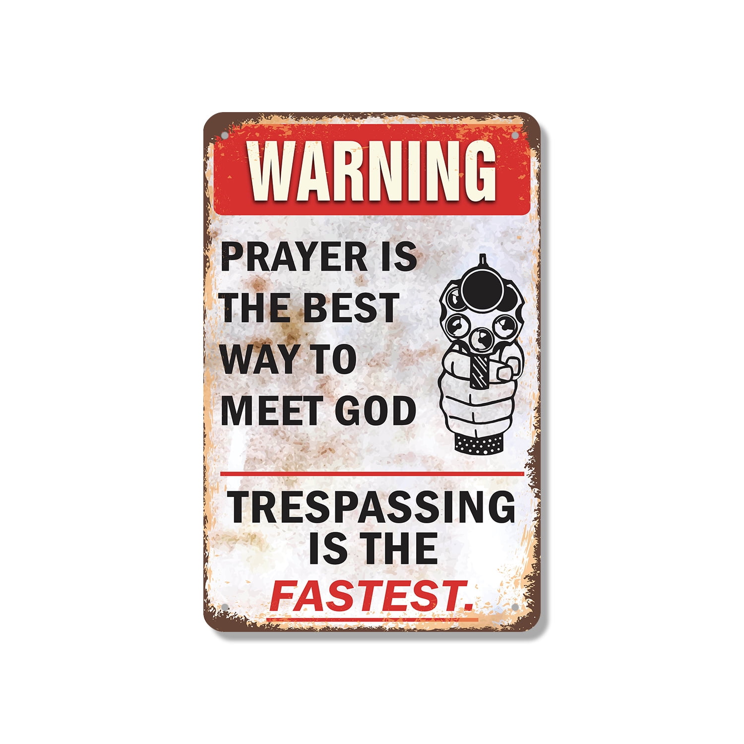 Warning Prayer Is the Best Way to Meet God 10 Inch x 14 Inch Metal Sign ...