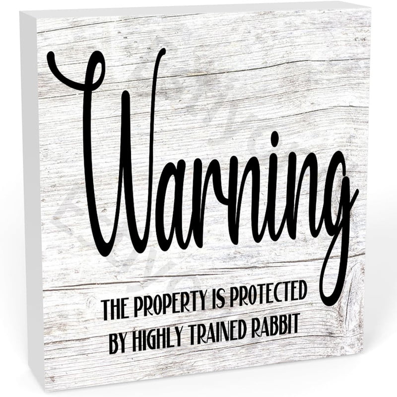 Warning The Property Is Protected By Highly Trained Rabbit Decor Wood ...