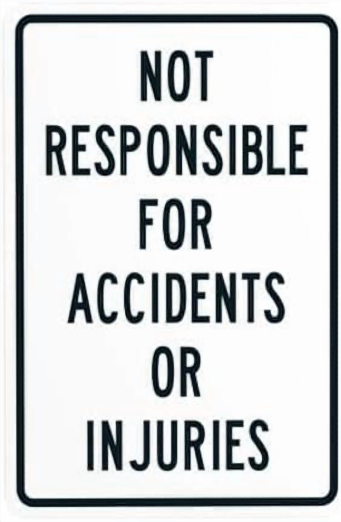 Warning Not Responsible for Accidents Or Injuries Warning Sign, Store ...