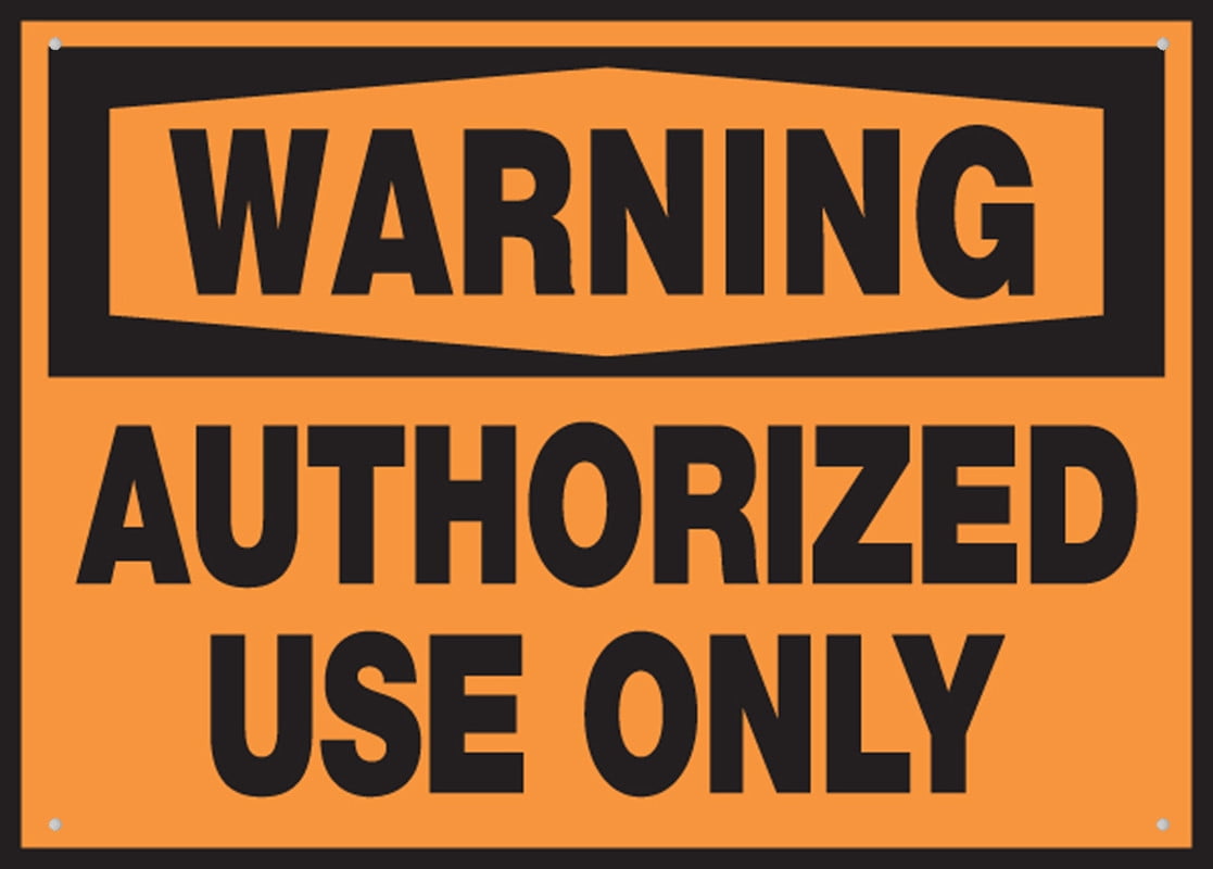 Warning Safety Label Authorized Use Only Signs Outdoor, Uv Printed ...