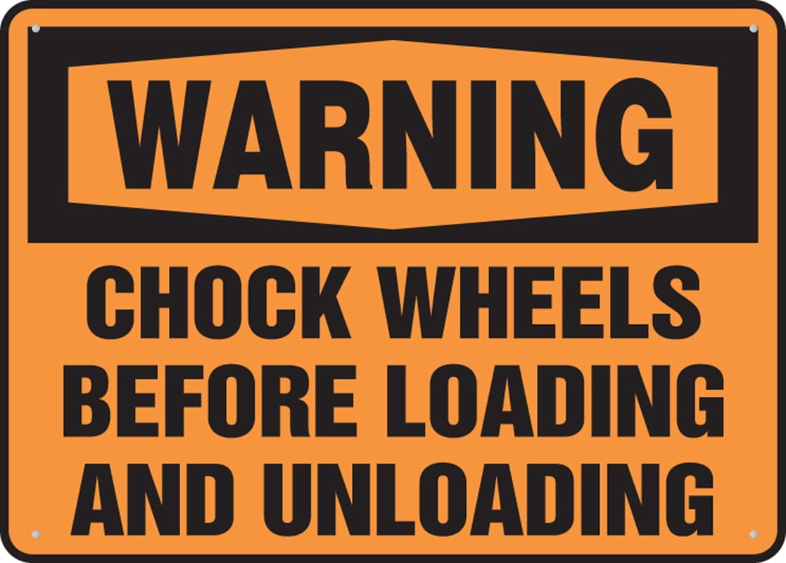 Warning Safety Sign Chock Wheels Before Loading And Unloading 8X12 Inch ...