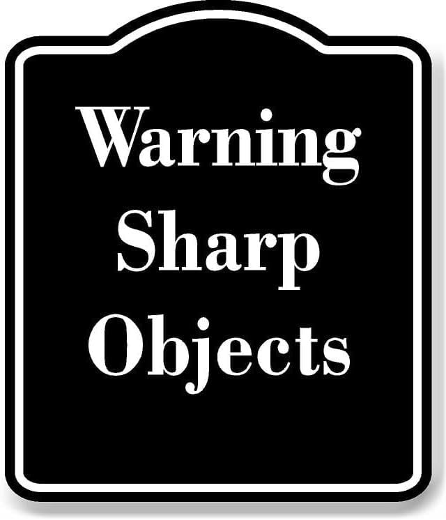 Warning Sharp Objects BLACK Aluminum Composite Sign 15''x18'' - Walmart.com
