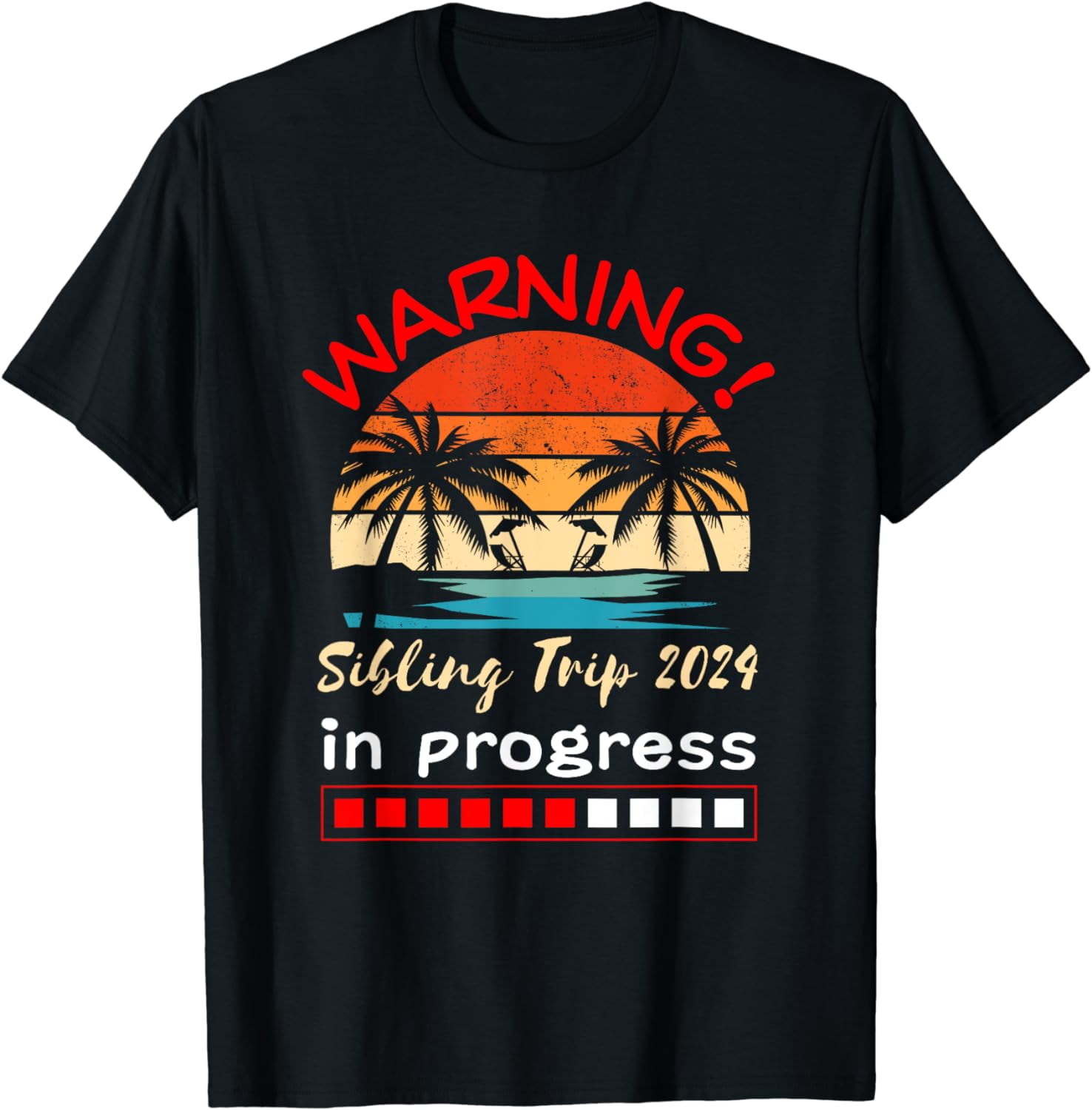 Warning Sibling Trip 2024 In Progress Funny Matching Family T-Shirt ...