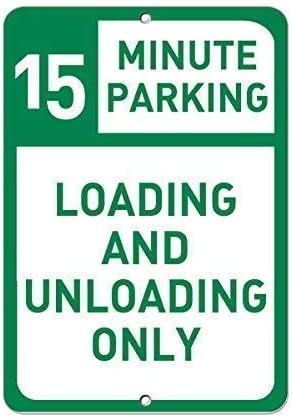 Warning Sign 15 Minute Parking Loading Unloading Only Parking Sign ...