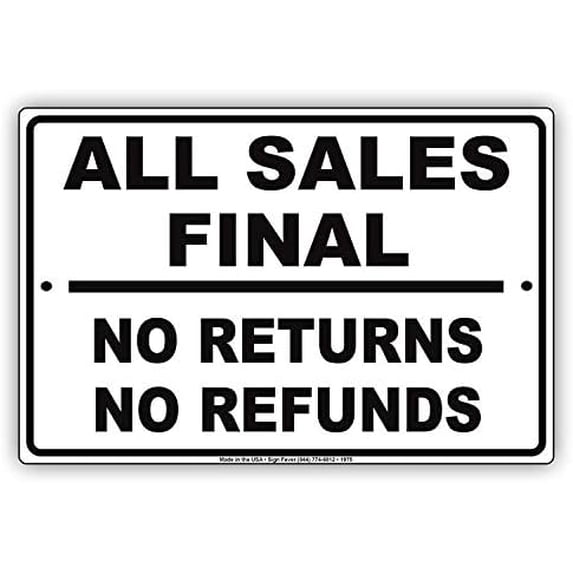 Warning Sign All Sales are Final No Returns Or Refunds Buying Rules ...