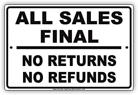 Warning Sign All Sales are Final No Returns Or Refunds Buying Rules ...