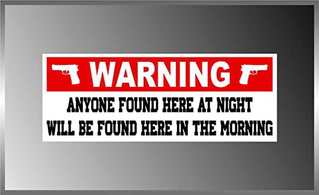Warning Sign Anyone Found Here Funny Pro Gun NRA Vinyl Decal Bumper ...