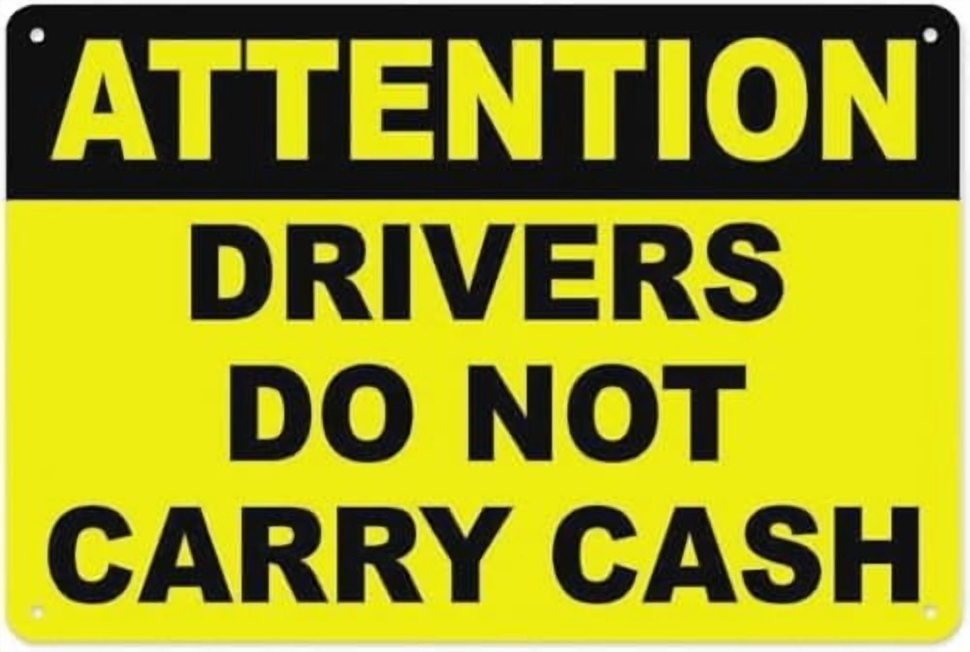Warning Sign: Attention Drivers Do Not Carry Cash Pack, Aluminum Tin ...