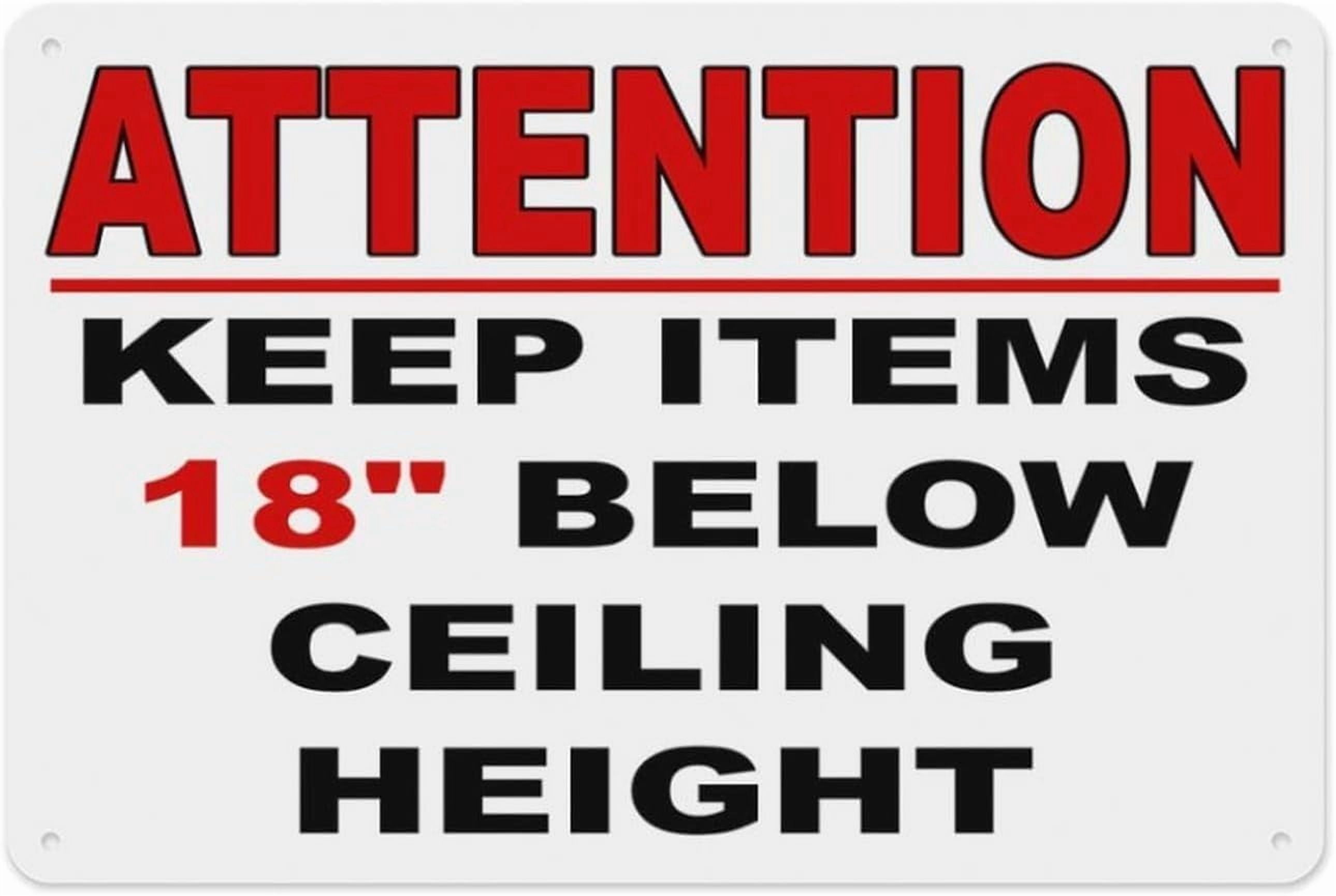 Warning Sign: Attention Keep Items 18 Below Ceiling Height, Aluminum ...