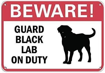 Warning Sign Beware Guard Black Lab On Duty Pet Animal Sign Business ...