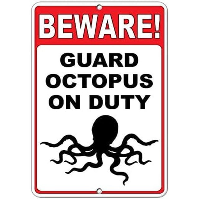 Warning Sign Beware! Guard Octopus On Duty Funny Quote Sign Business ...