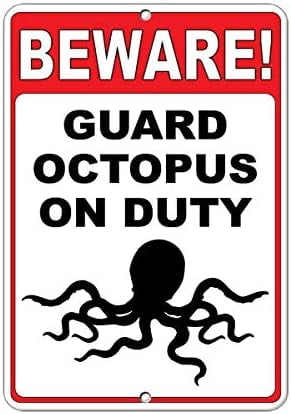 Warning Sign Beware! Guard Octopus On Duty Funny Quote Sign Business ...
