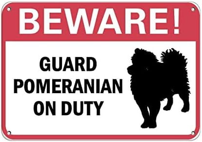 Warning Sign Beware! Guard Pomeranian On Duty Pet Animal Sign Business ...