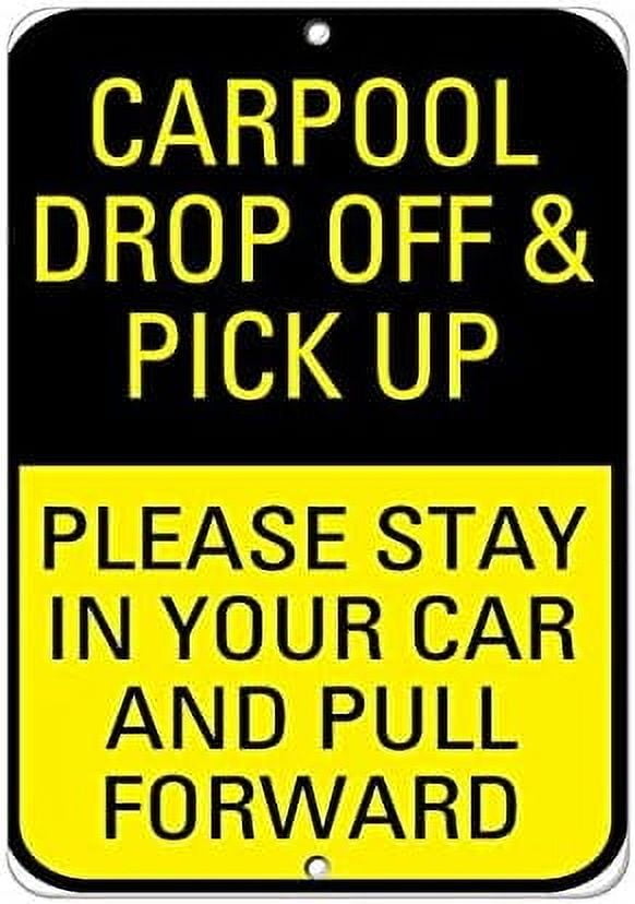 Warning Sign Carpool Drop Off Pick Up Please Stay in Pull Forward Sign Business Sign 12X8 Inches ...