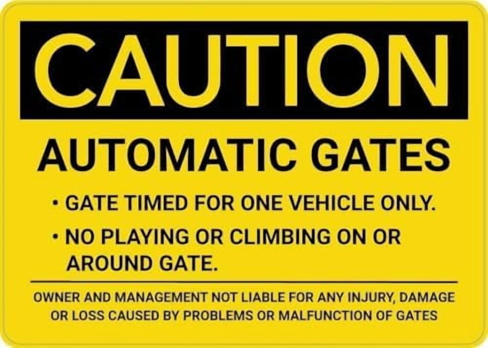 Warning Sign - Caution Automatic Gates Gate Timed for One Vehicle Only ...