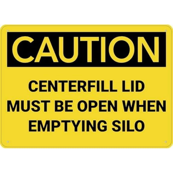 Warning Sign - Caution Centerfill Lid Must Be Open When Emptying Silo ...