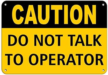 Warning Sign Caution Do Not Talk to Operator Machine Hazard Signs Sign ...