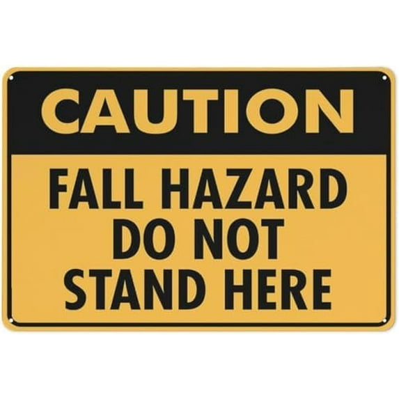 Warning Sign - Caution Fall Hazard Do Not Stand Here, Outdoor Metal ...