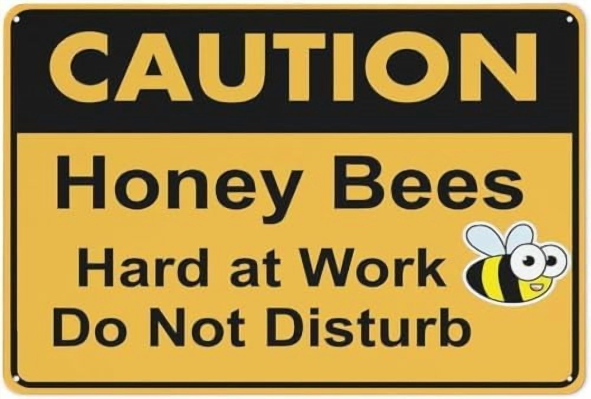 Warning Sign: Caution Honey Bees Hard at Work Do Not Disturb for ...