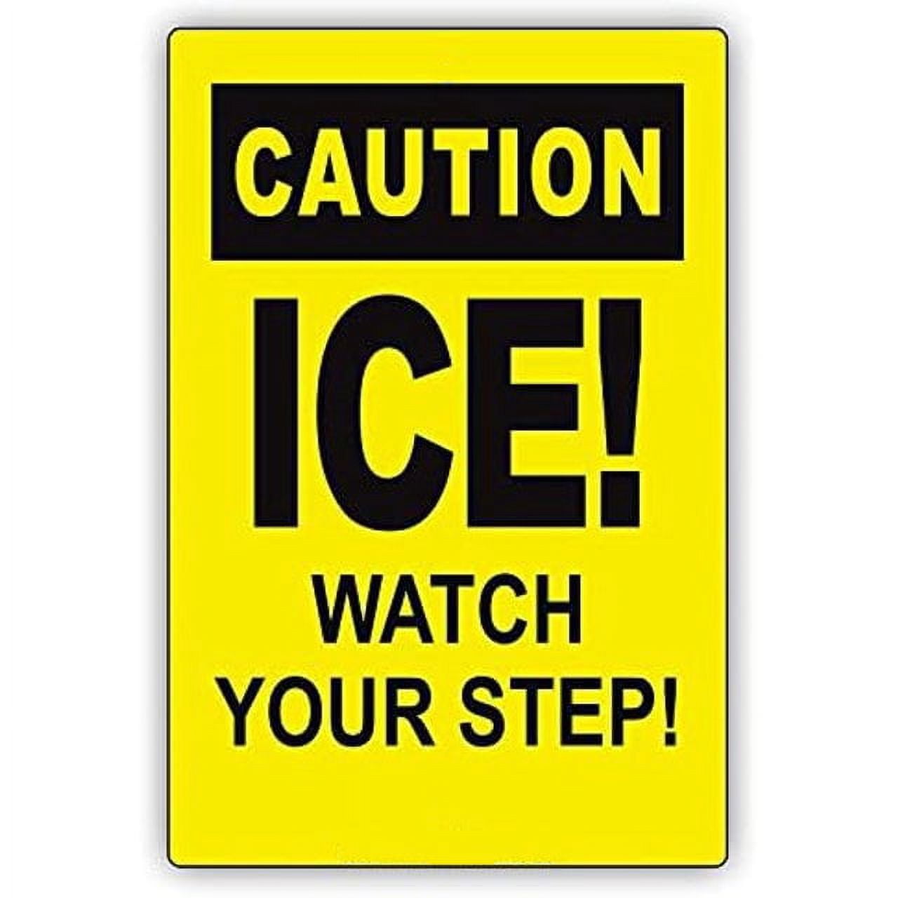 Warning Sign Caution ICE Watch Your Step Frozen Hazard Sign Business ...