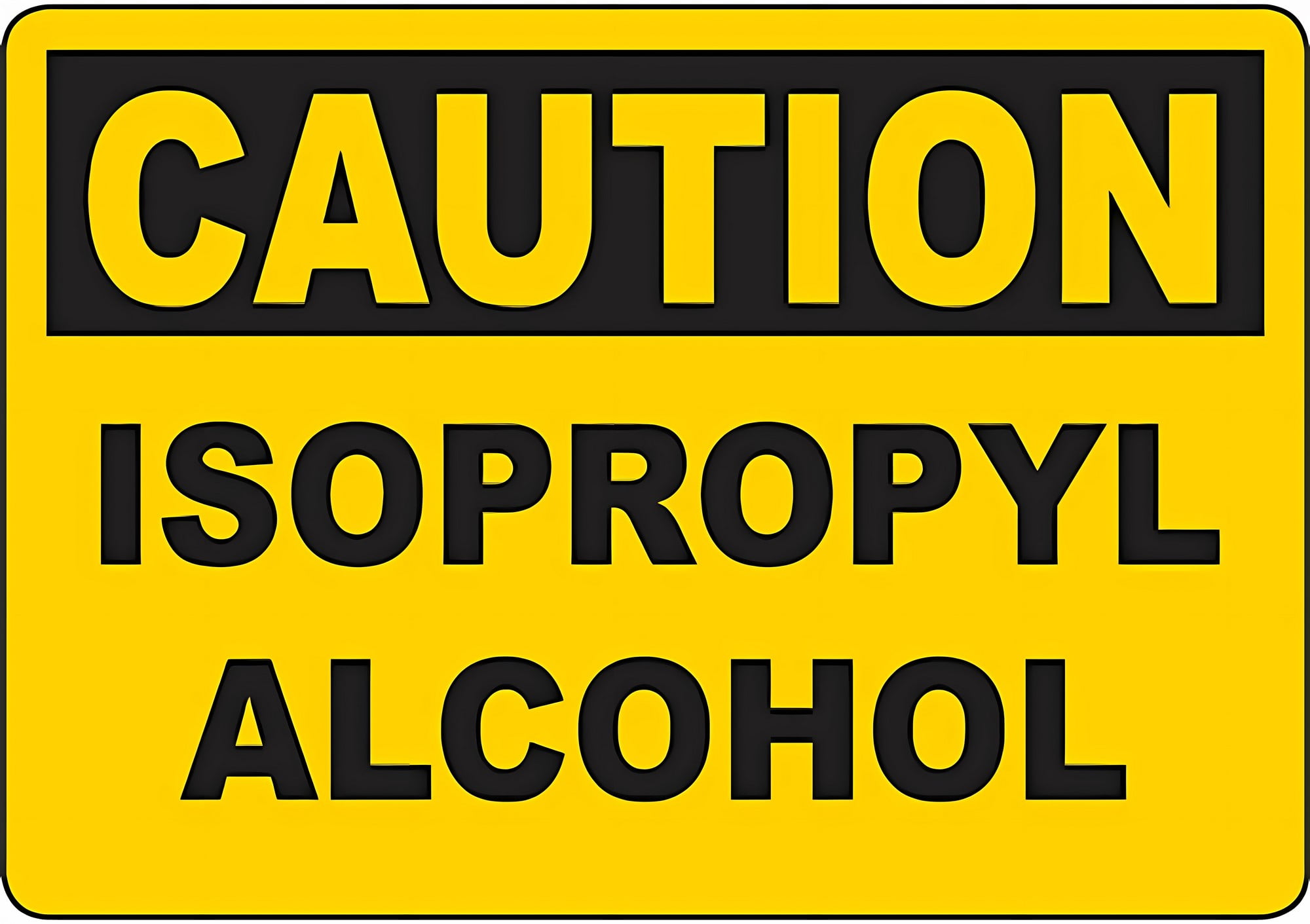 Warning Sign Caution Isopropyl Alcohol - 8"x12" Aluminum Rust-Proof ...