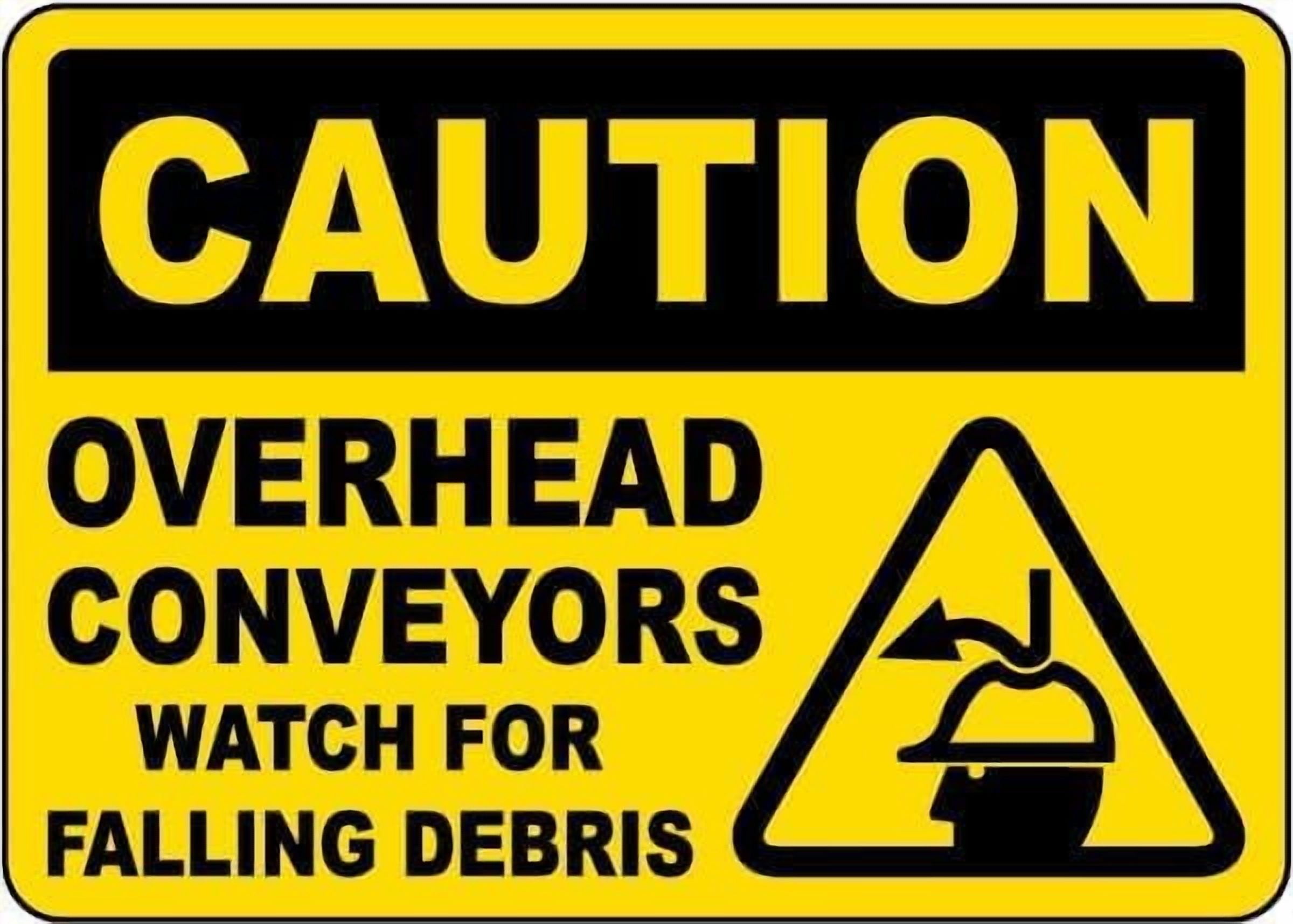 Warning Sign - Caution Overhead Conveyors Watch for Falling Debris ...