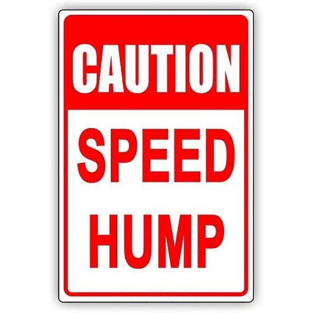 Warning Sign Caution Speed Hump Safety Slow Down Calm Traffic Warning ...