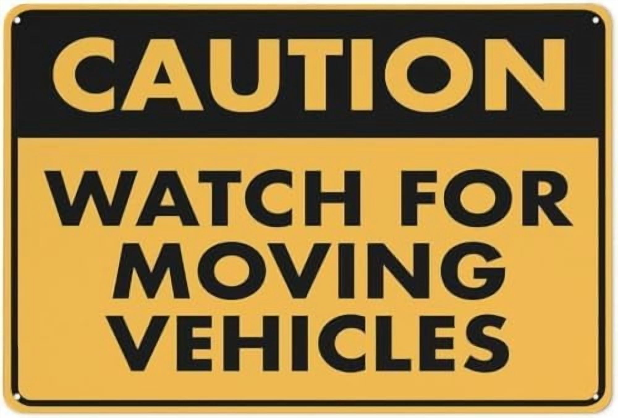 Warning Sign - Caution Watch for Moving Vehicles, Premium Aluminum Yard ...