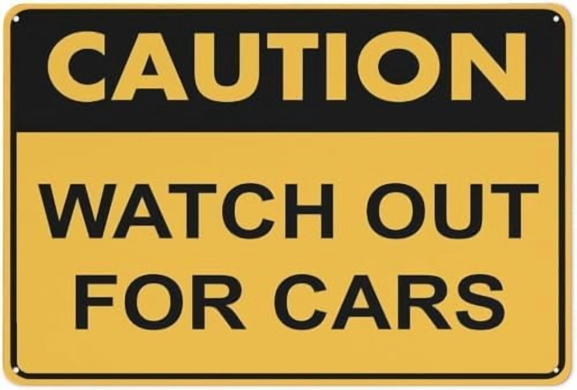 Warning Sign: Caution Watch Out for Cars, Funny Decor for House Door ...