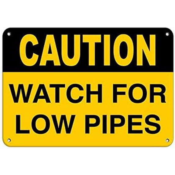 Warning Sign Caution Watch for Low Pipes Hazard Sign Sign Business Sign ...