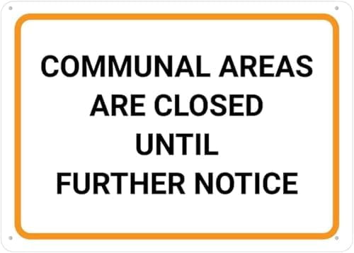 Warning Sign - Communal Areas are Closed Until Further Notice, Rust ...