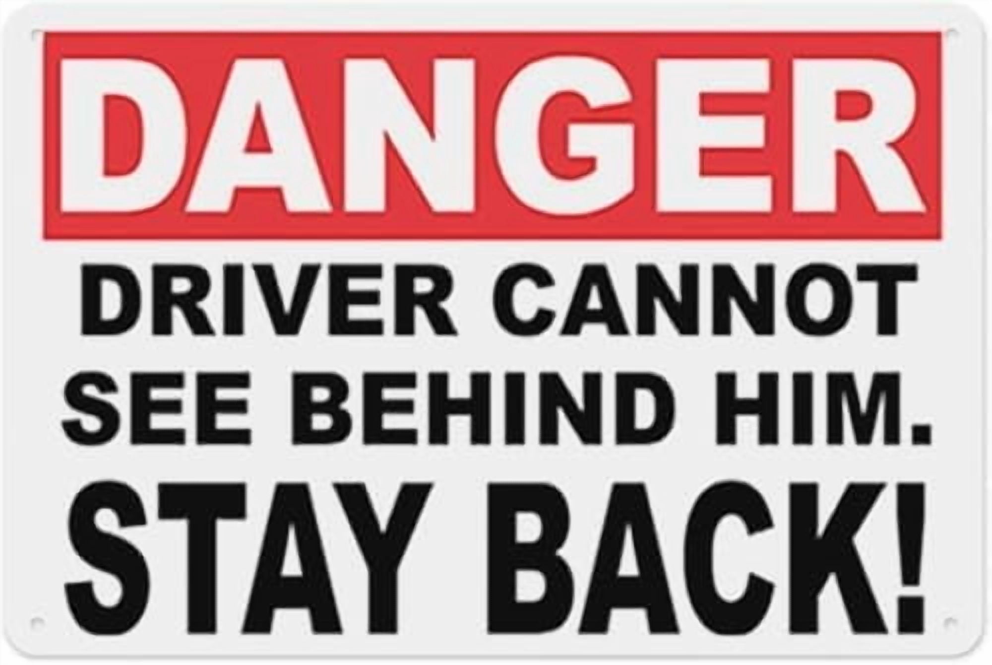 Warning Sign - Danger Driver Cannot See Behind Stay Back Decal, Tin ...