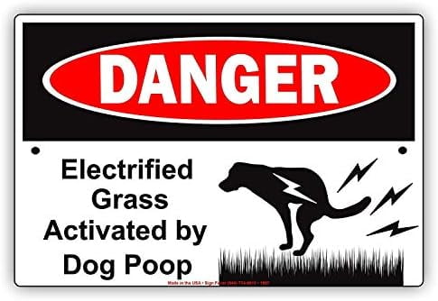 Warning Sign Danger Electrified Grass Activated by Dog Poop Hilarious ...