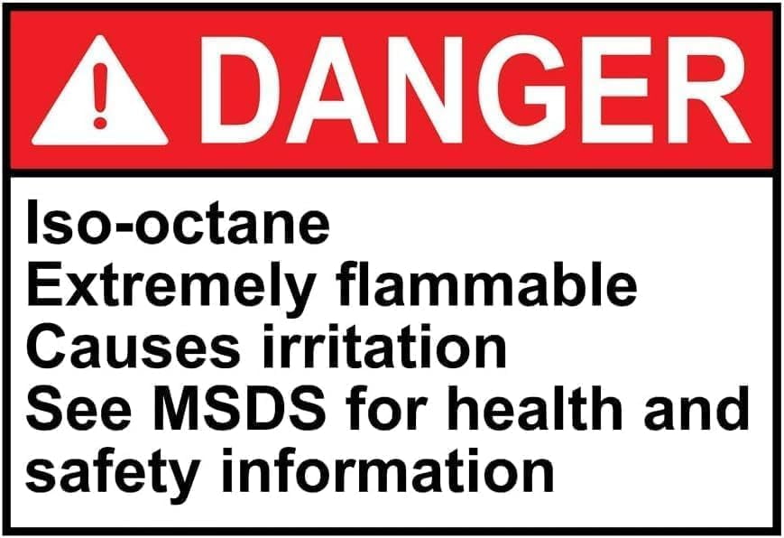 Warning Sign - Danger Iso-Octane Extremely Flammable Causes Irritation ...