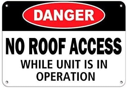 Warning Sign Danger No Roof Access While Unit is in Operation Sign ...