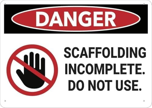 Warning Sign - Danger Scaffolding Incomplete Do Not Use, Rust Free ...