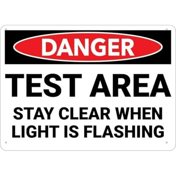 Warning Sign - Danger Test Area Stay Clear When Light is Flashing, Rust ...
