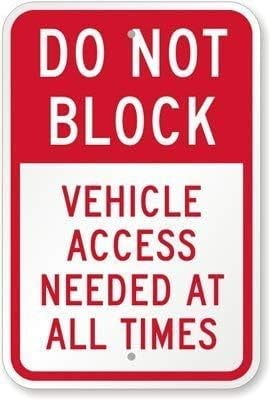 Warning Sign Do Not Block, Vehicle Access Needed at All Times Sign ...