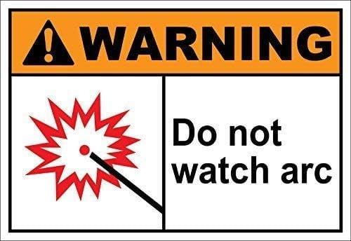 Warning Sign Do Not Watch Arc Sign Business Sign 12X8 Inches Aluminum ...
