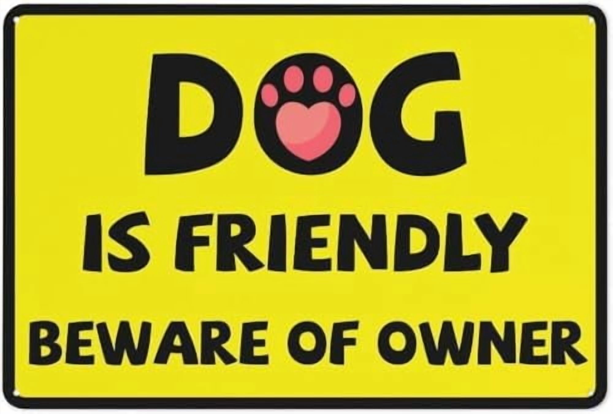Warning Sign: Dog Friendly Beware Owner, Aluminum Sign for Indoor ...