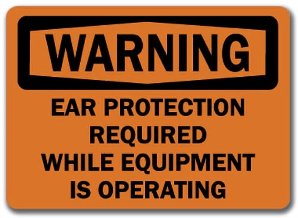 Warning Sign Ear Protection Required While Equipment Is Operating