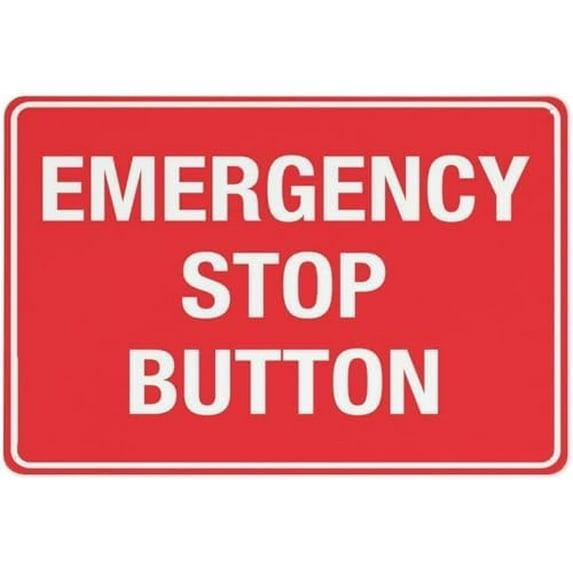 Warning Sign - Emergency Stop Button, Rust Free Aluminum Sign ...
