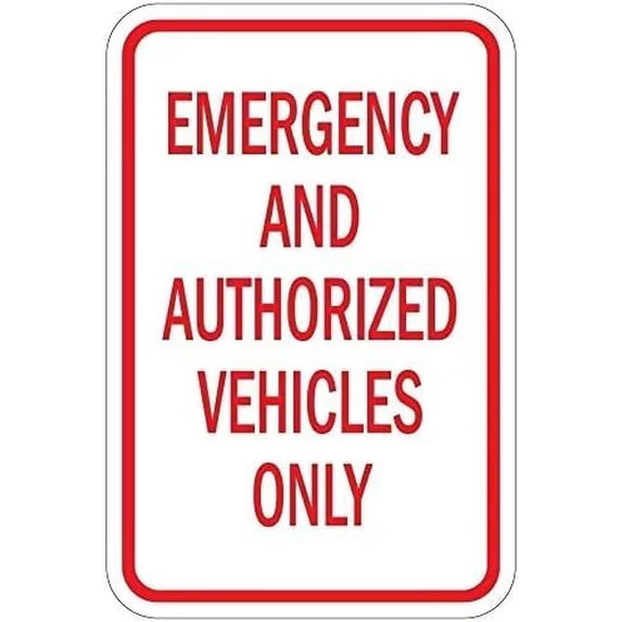 Warning Sign Emergency and Authorized Vehicles Only Road Sign Business ...