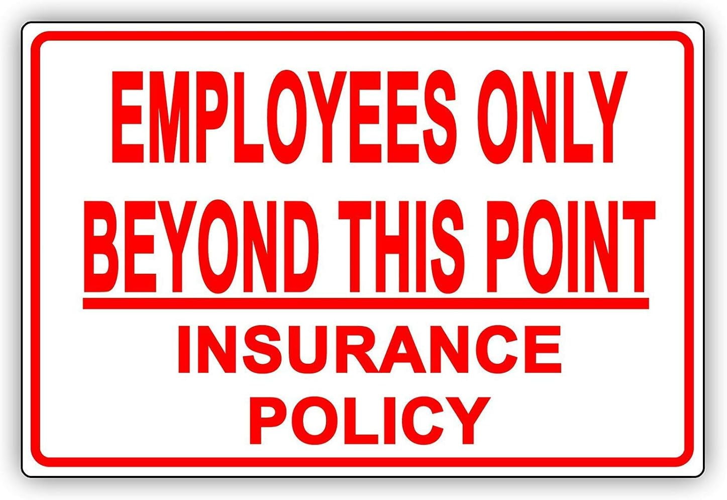 Warning Sign Employees Only Beyond This Point Insurance Policy Road ...