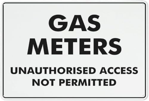 Warning Sign - Gas Meters Unauthorised Access Not Permitted, Aluminum ...